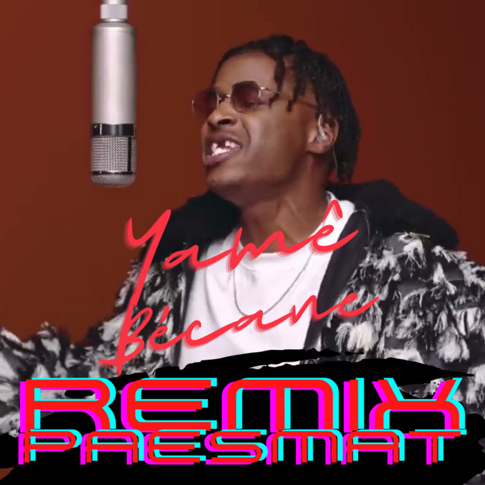 Yamê - Bécane - REMIX - PAESMAT | Yamé | Matheus Paes