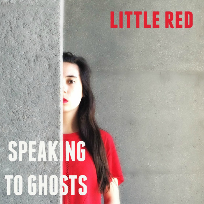 Speaking to Ghosts | Little Red