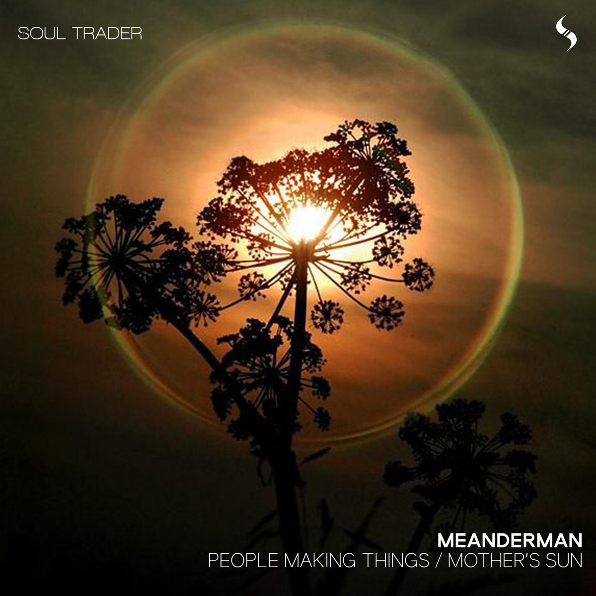 People Making Things / Mother's Sun | Meanderman | Soul Trader Records