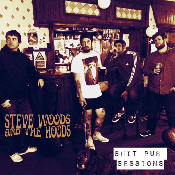 Shit Pub Sessions | Steve Woods and The Hoods