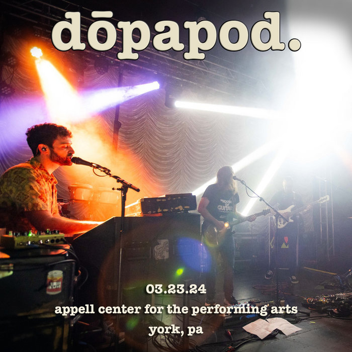 2024-03-23 Appell Center For The Performing Arts, York, PA | Dopapod
