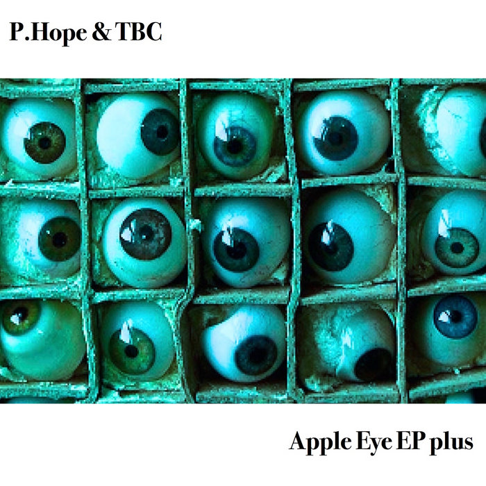 Apple Eye EP plus | P.Hope & TBC | Wrong Revolution