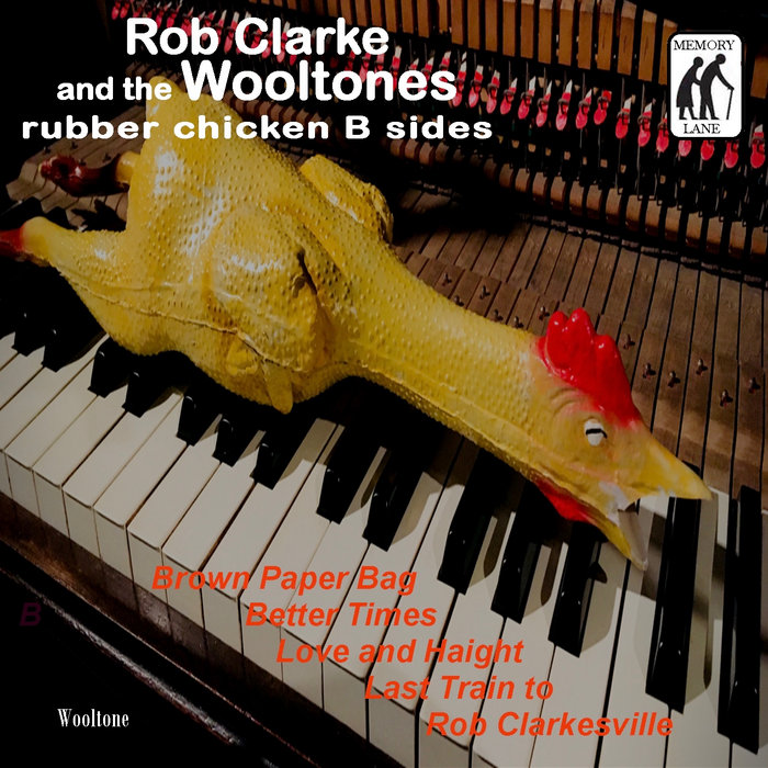 Rubber Chicken B Sides EP | Rob Clarke And The Wooltones