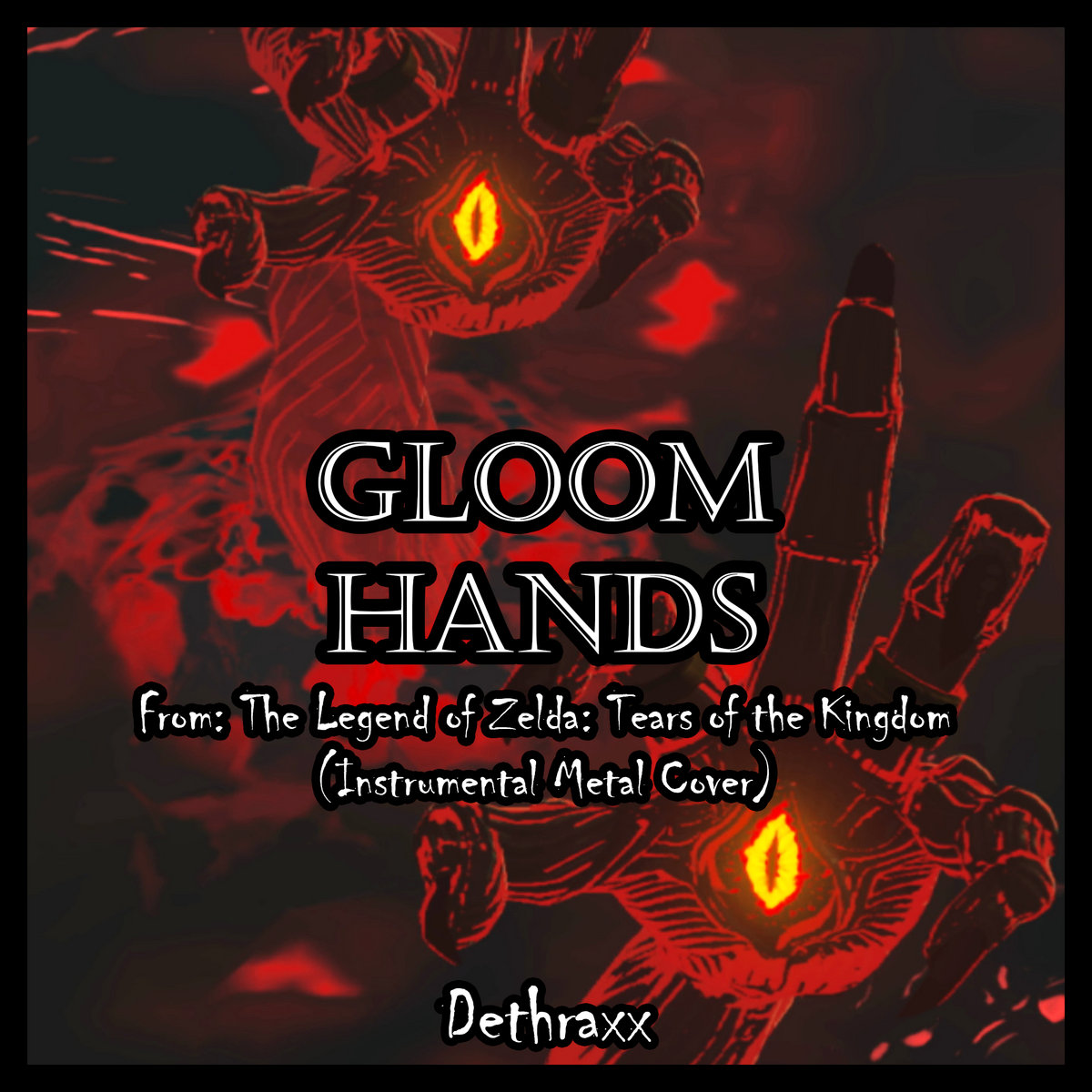 Gloom Hands (From "The Legend of Zelda: Tears of the Kingdom") | Dethraxx
