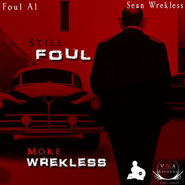 Still Foul More Wrekless | Foul Al