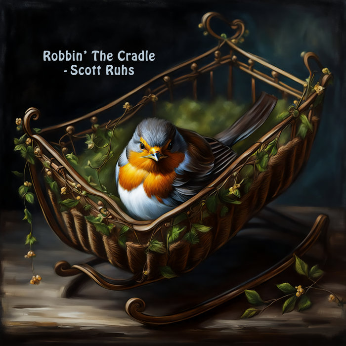 Robbin' The Cradle | Scott Ruhs