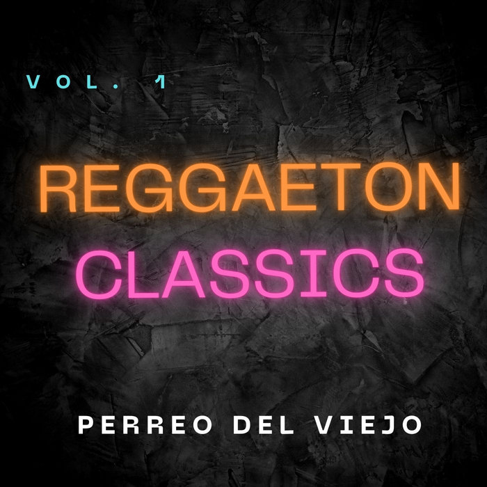 Reggaeton Classics - Reggaeton Del Viejo | VIP CRATES