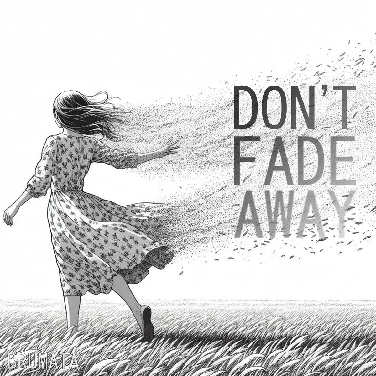Don't Fade Away | Brumata