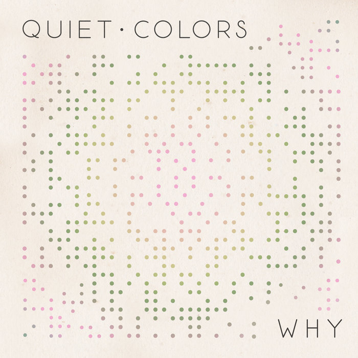 Why | Quiet Colors
