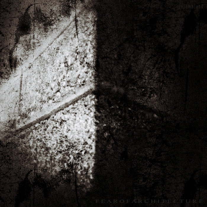 Fear of Architecture | solemnland