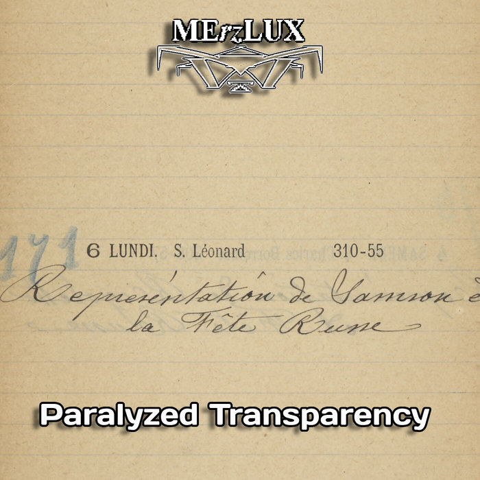 Paralyzed Transparency | Merzlux | Merzlabel