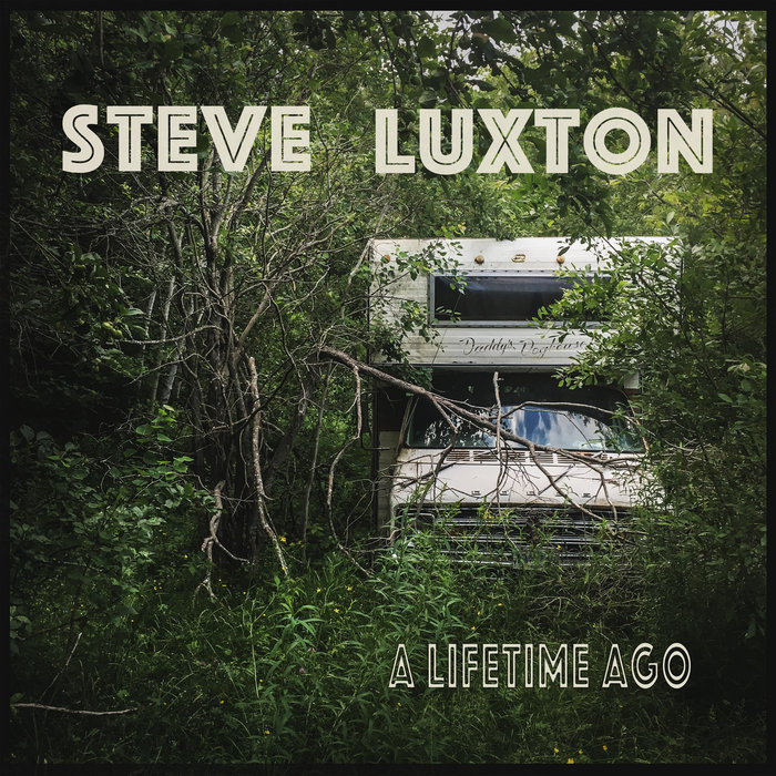 A Lifetime Ago | Steve Luxton