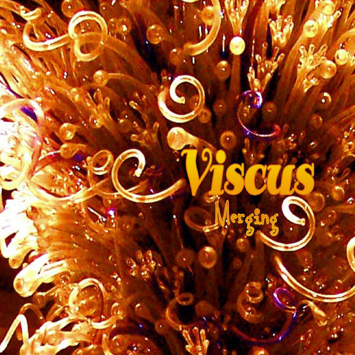 Merging | Viscus