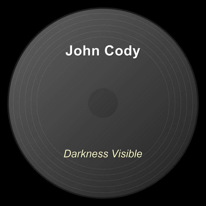 Darkness Visible | John Cody