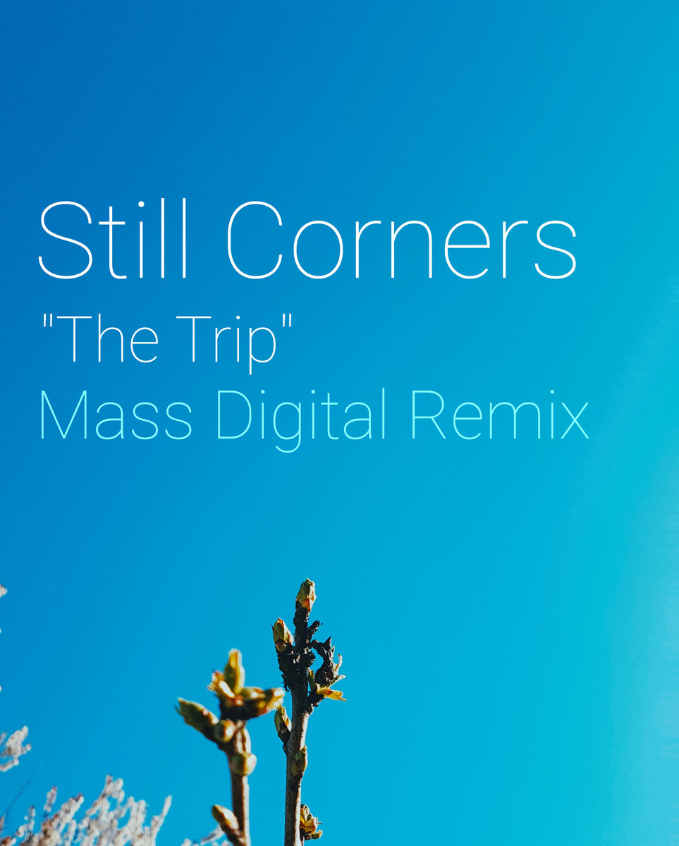 Still Corners - The Trip (Mass Digital Remix) | Mass Digital