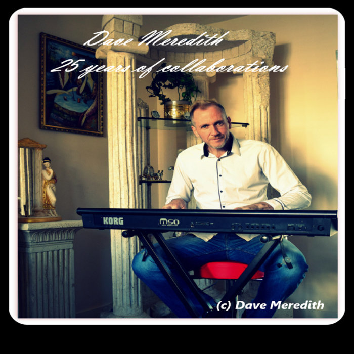 25 Years Of Collaborations | Dave Meredith and Various | Dave Meredith