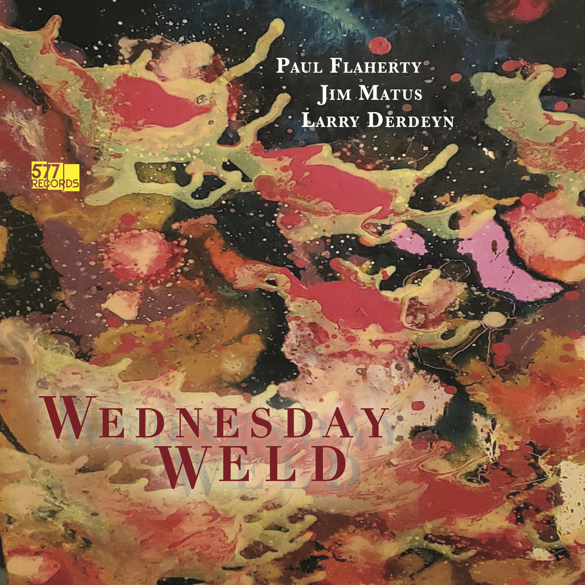 Wednesday Weld | Paul Flaherty, Jim Matus, Larry Derdeyn | Paul Flaherty