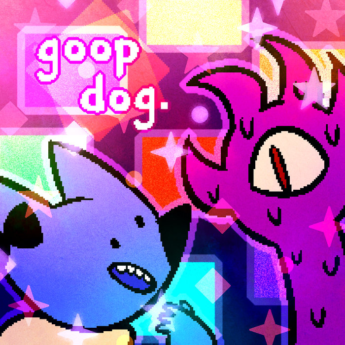 goop dog. | Slitherbot