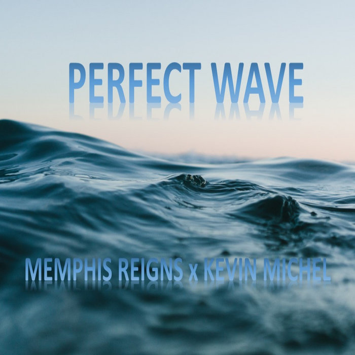 Perfect Wave | Memphis Reigns