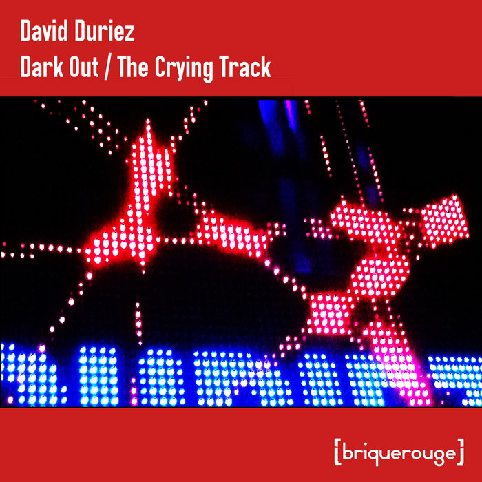 [BR164] : David Duriez - Dark Out / The Crying Track | David Duriez