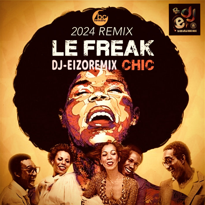 Chic Le Freak Dj Eizo Master Funk Remix 2024 Clean Extended Dj