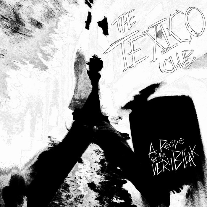 A Recipe for the Very Bleak (demo) - Single | The Texico Club