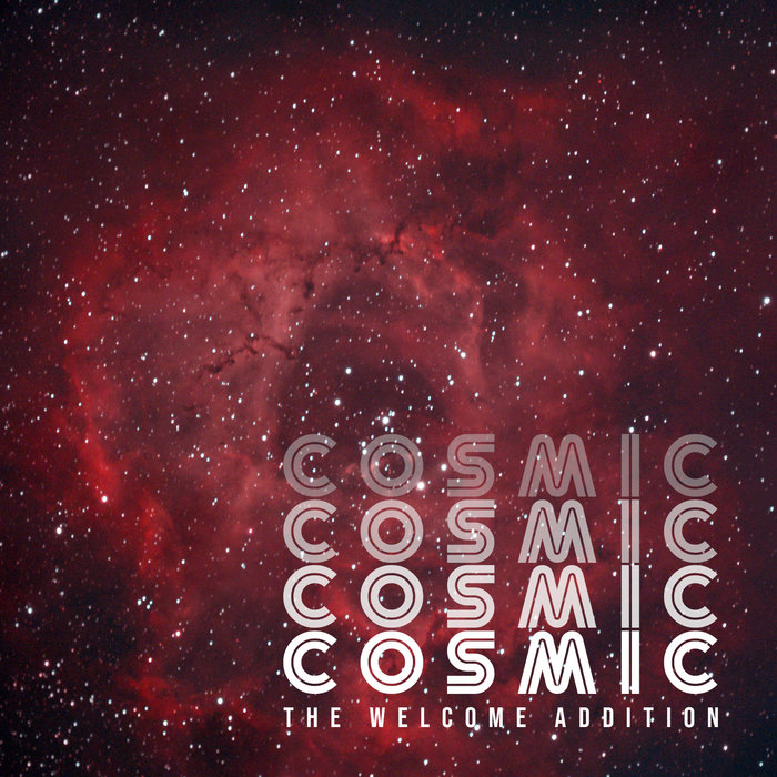 Cosmic EP | The Welcome Addition