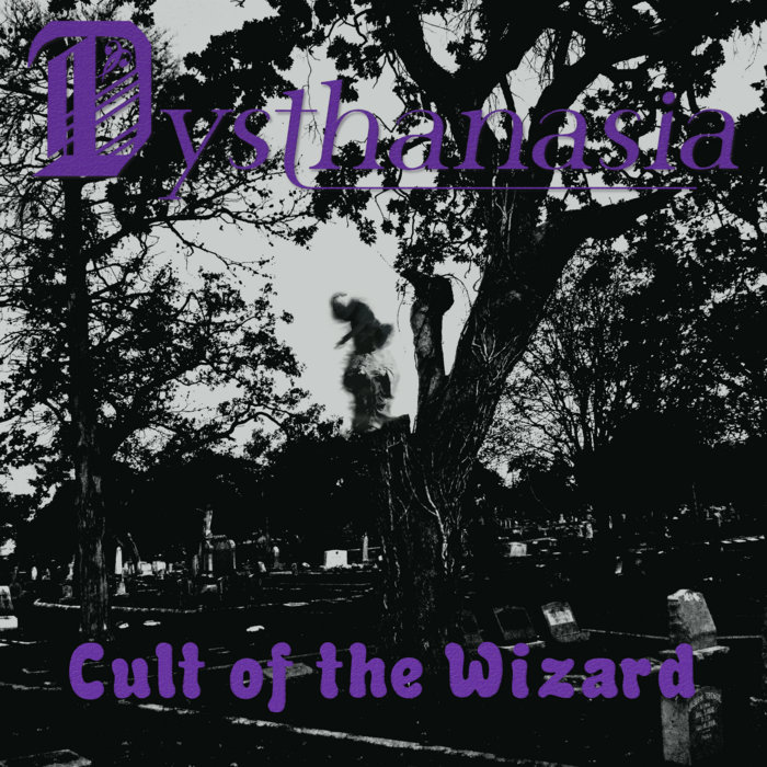 Cult of the Wizard | Dysthanasia
