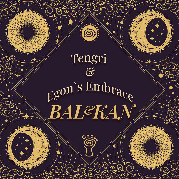 Bal&Kan | Tengri & Egon's Embrace (Orbita Parvati) | Orbita Parvati