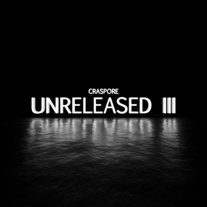 Unreleased III | CRASPORE
