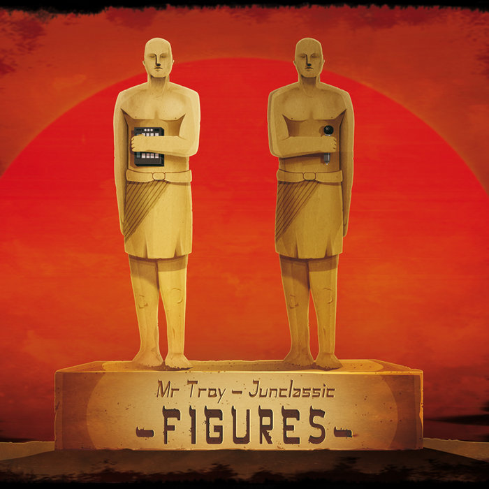 Figures | Mr.Troy & Junclassic | Mr.Troy