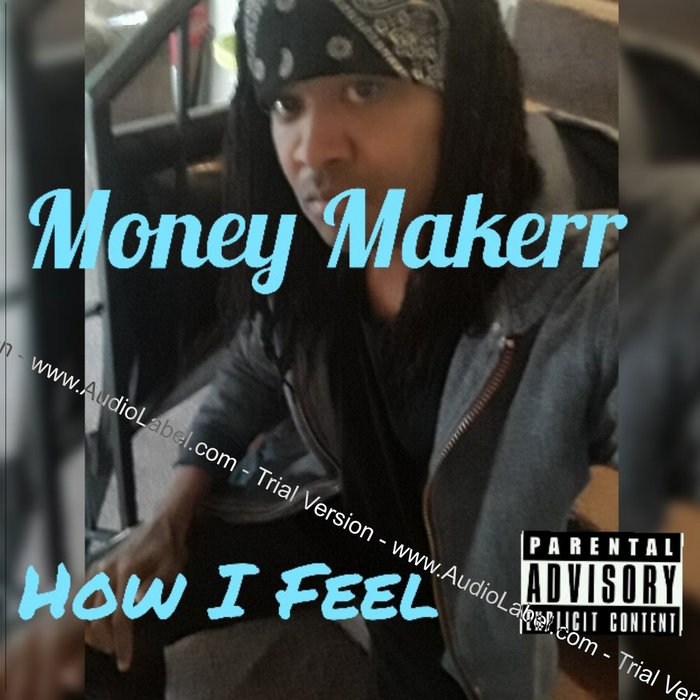 How I Feel | Money Makerr
