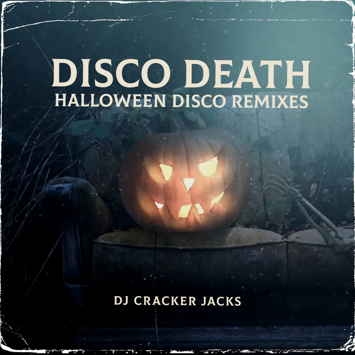 Disco Death (Halloween Disco Remixes) | ᴅᴊ ᴄʀᴀᴄᴋᴇʀ ᴊᴀᴄᴋꜱ | Angel ...