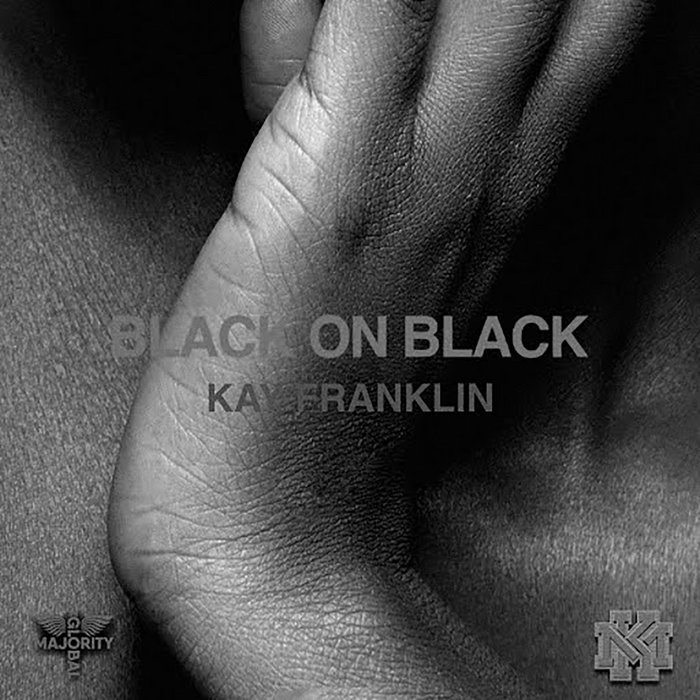 Black on Black (prod. by Mike & Keys and Jmo) | Kay Franklin