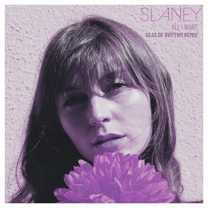 Slaney - All I Want (Seas Of Rhythm Remix) | Seas Of Rhythm