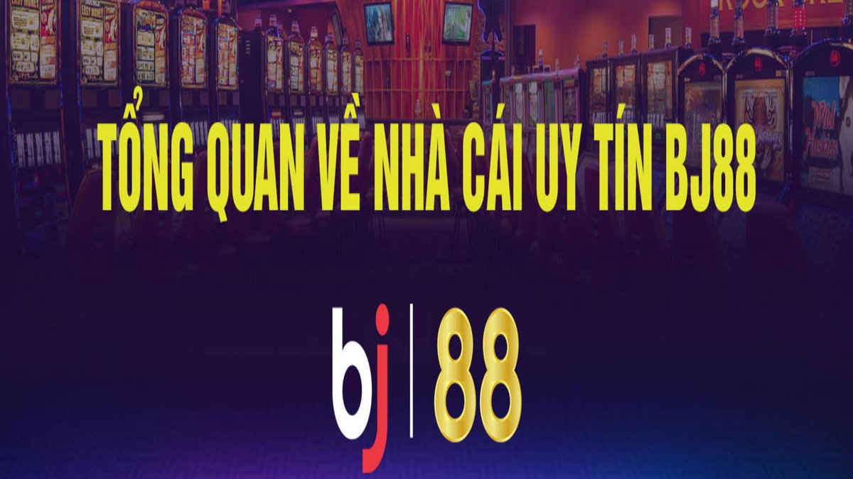 Nhà Cái BJ88 | Nhà Cái BJ88