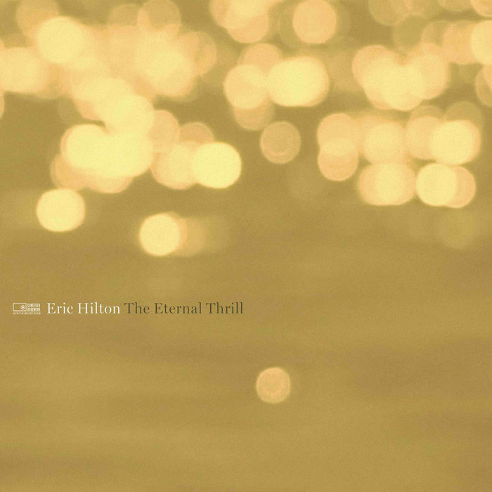 The Eternal Thrill | Eric Hilton
