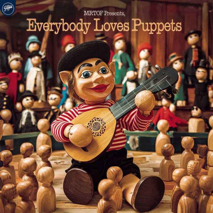 MrTof Presents: Everyone Loves Puppets | Produced by MrTof, Lyrics By ...