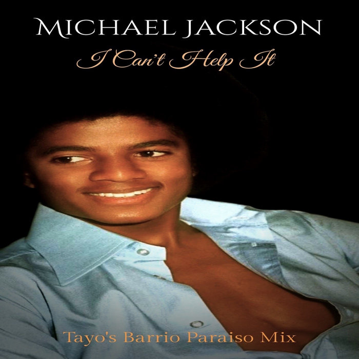 Michael Jackson - I Can't Help It (Tayo's Barrio Paraiso Mix) | Tayo Wink