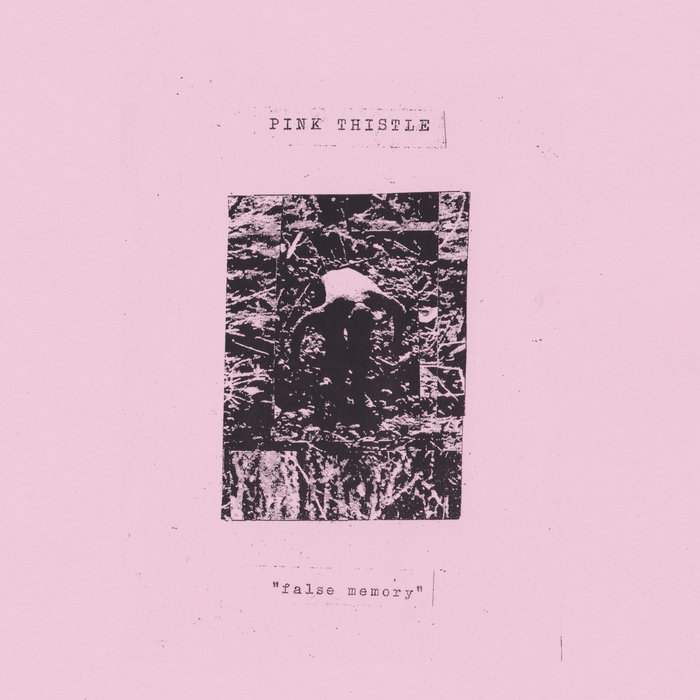 False Memory | Pink Thistle