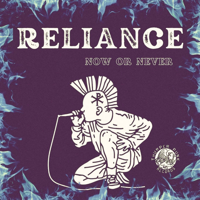 Now or Never | Reliance AZ | Thumper Punk Records
