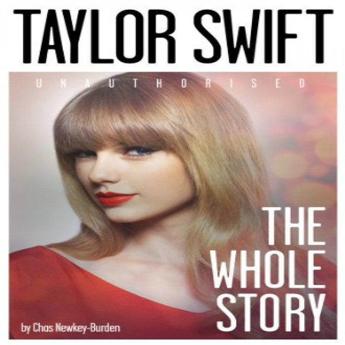 [Read] EPUB KINDLE PDF EBOOK Taylor Swift: The Whole Story by Chas Newkey-Burden 📧 | doglopez