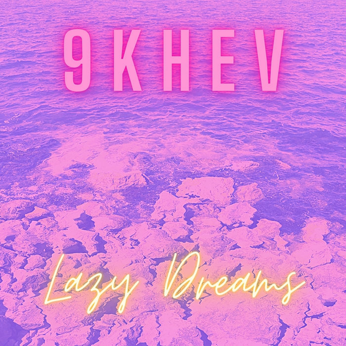 [LV038] Lazy Dreams | 9 k h e v | LASER VISA