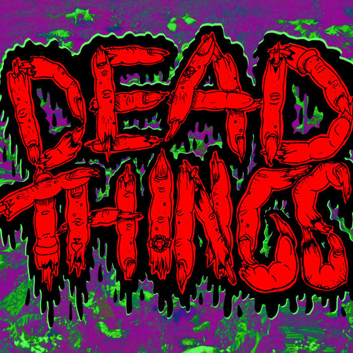 DEAD THINGS | Dead Things