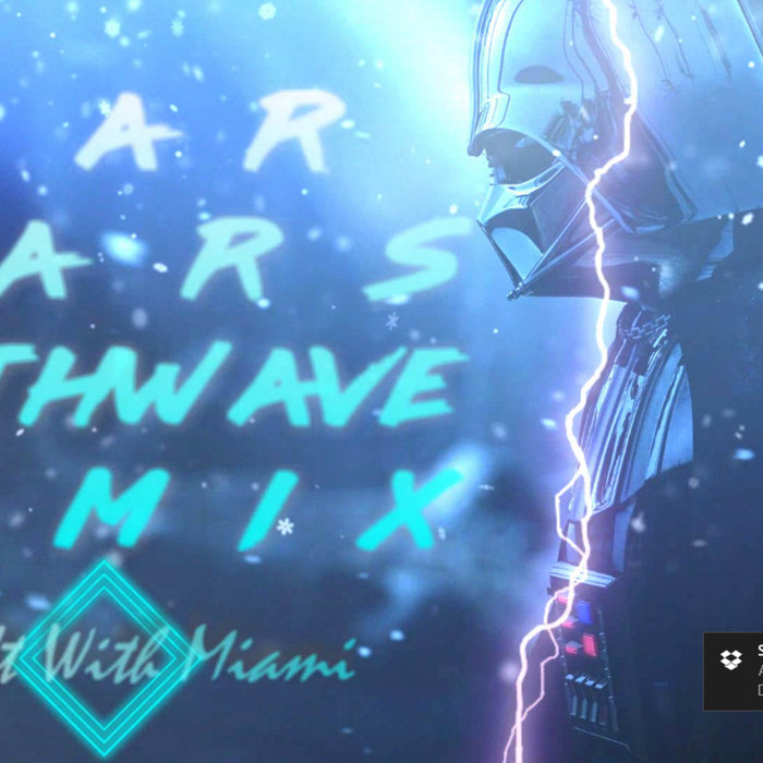 Star Wars Synthwave Remix (Melt With Miami) | Melt With Miami