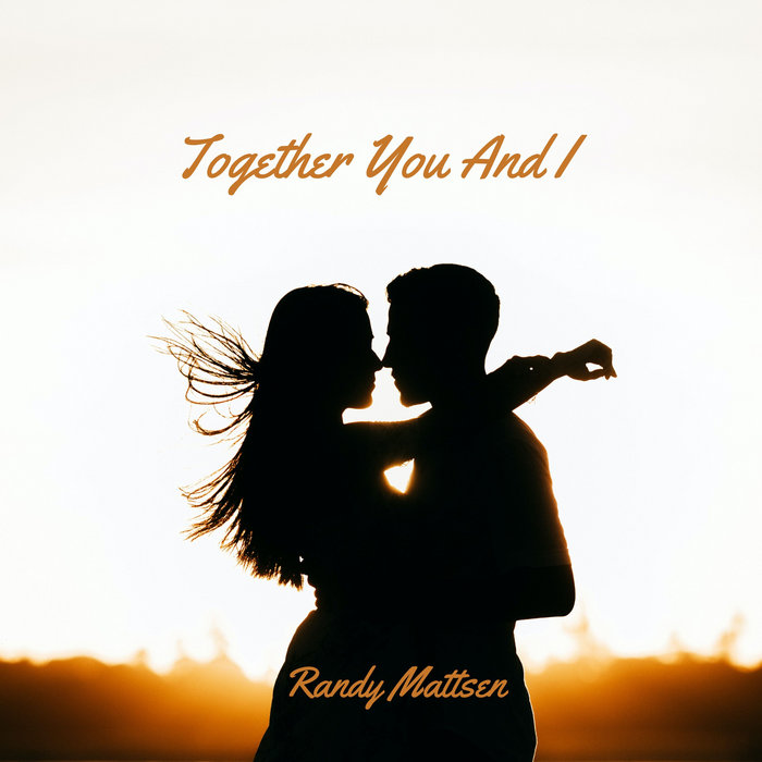 Together You And I | Randy Mattsen