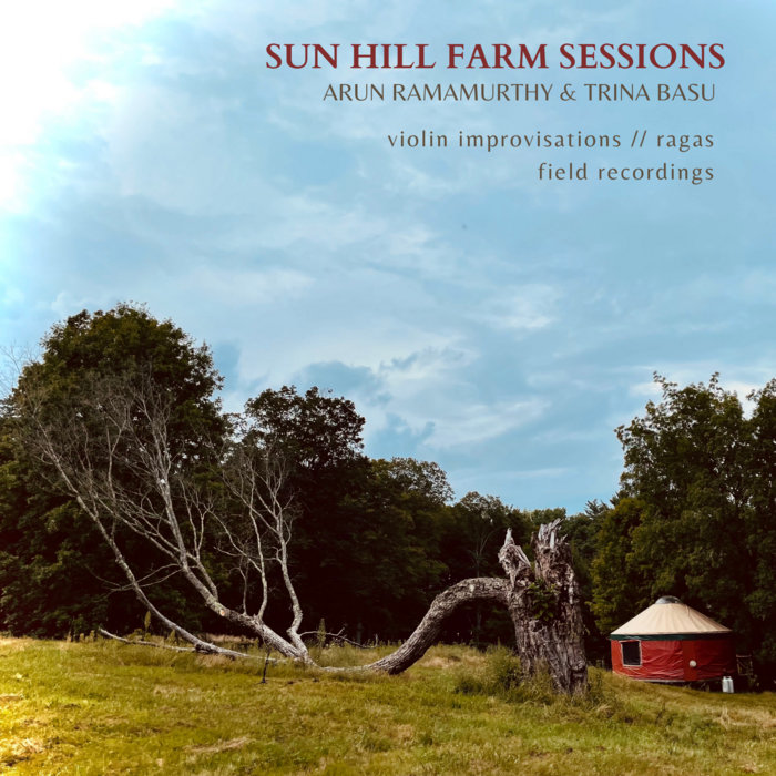 Sun Hill Farm Sessions | Trina Basu and Arun Ramamurthy | Trina Basu ...