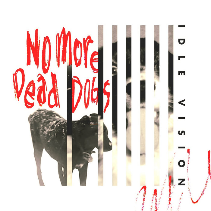No More Dead Dogs | Idle Vision