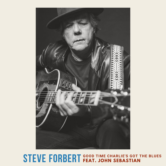 Good Time Charlie's Got The Blues (Featuring John Sebastian) | Steve ...