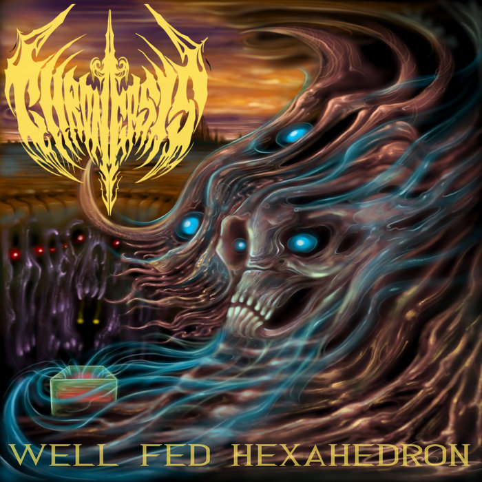 Well Fed Hexahedron | Chronepsis | chronepsis